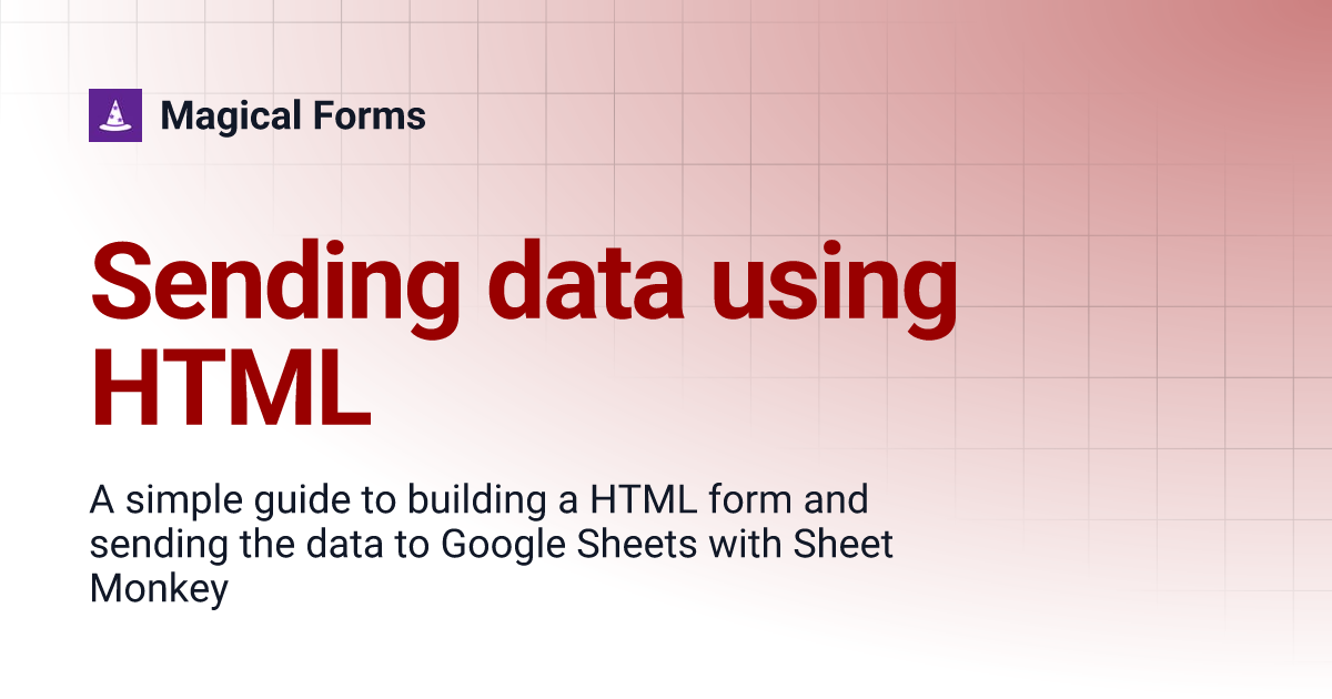 Sending data using HTML | Magical Forms
